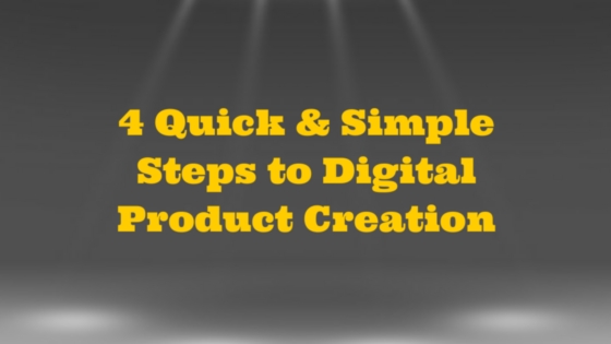 4 Quick & Simple Steps to Digital Product Creation - Baer On Marketing